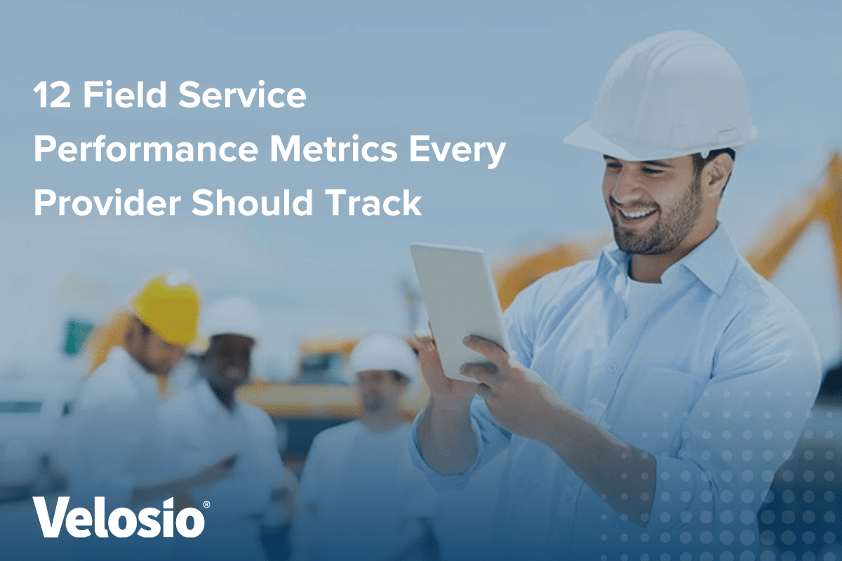 Key Field Service Metrics to Track for Success | Velosio