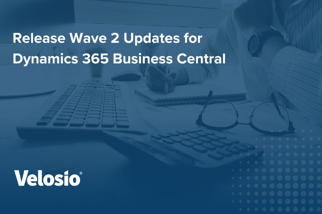 Microsoft Dynamics 365 Business Central | Velosio Microsoft Dynamics 365 Business Central | Velosio