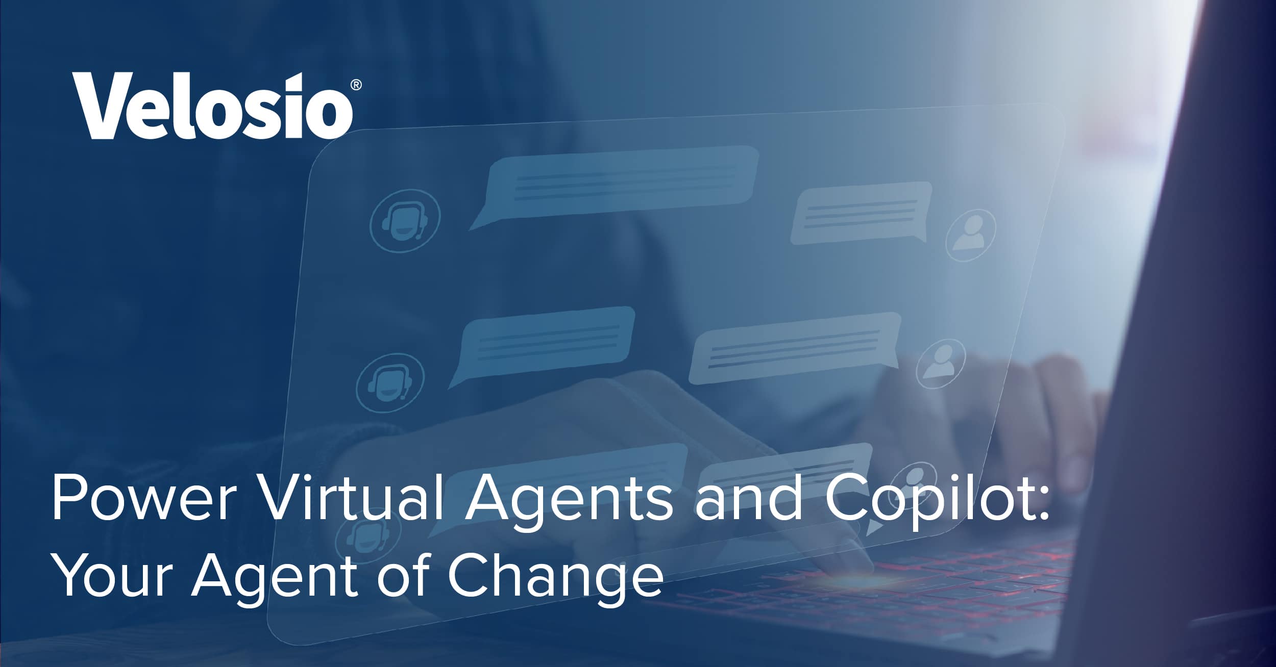 Power Virtual Agents and Copilot — Your Agent of Change | Velosio